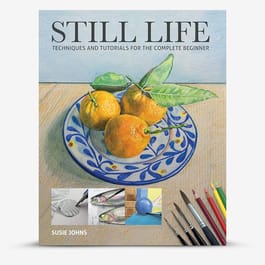 Still Life : Techniques and Tutorials for the Complete Beginner : Book ...