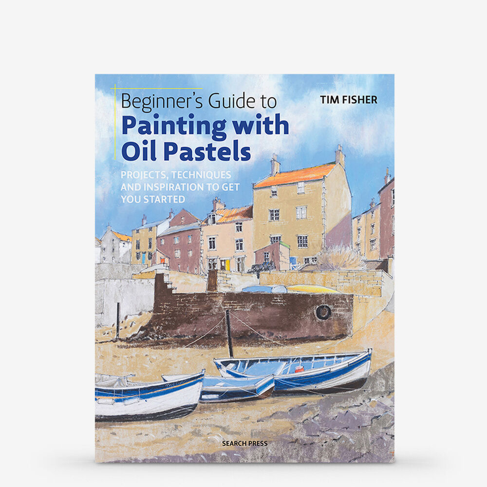 Beginner's Guide to Painting with Oil Pastels : Book by Tim Fisher ...