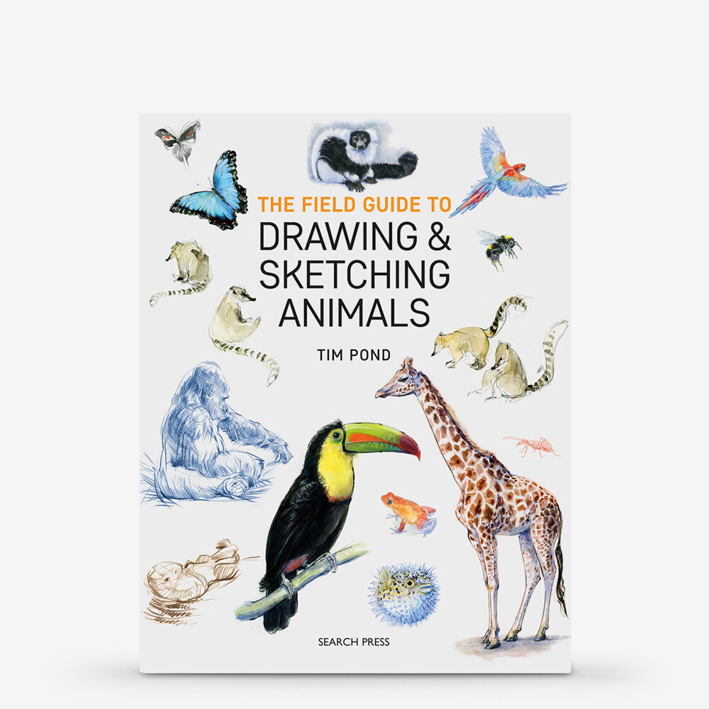 Field Guide To Drawing And Sketching Animals : Book By Tim Pond ...